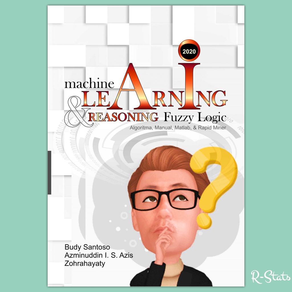Jual Buku Machine Learning dan Reasoning Fuzzy Logic Algoritma Manual ...