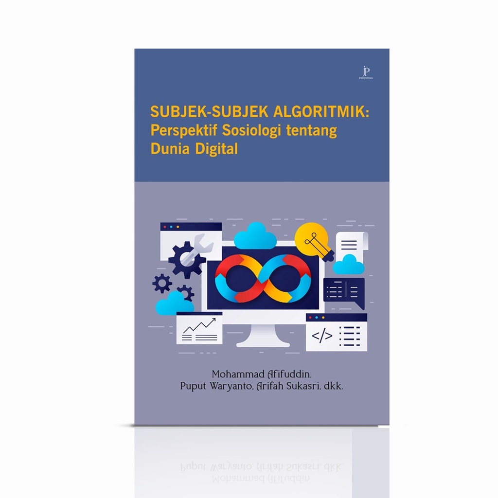 Jual Subjek-Subjek Algoritmik: Perspektif Sosiologi Tentang Dunia ...