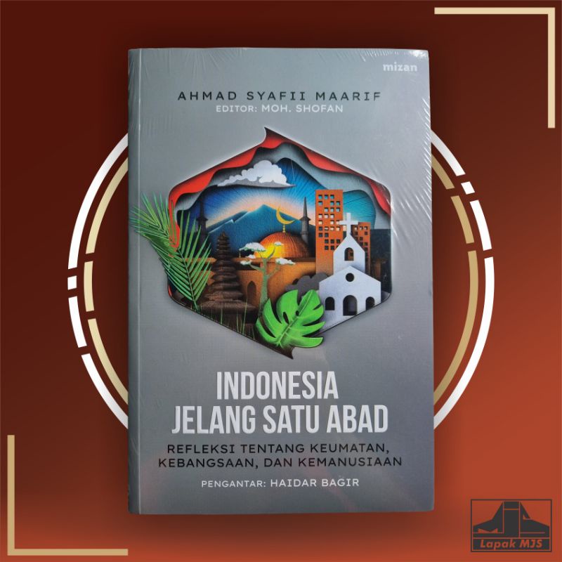 Jual Indonesia Jelang Satu Abad: Refleksi Tentang Keumatan, Kebangsaan ...